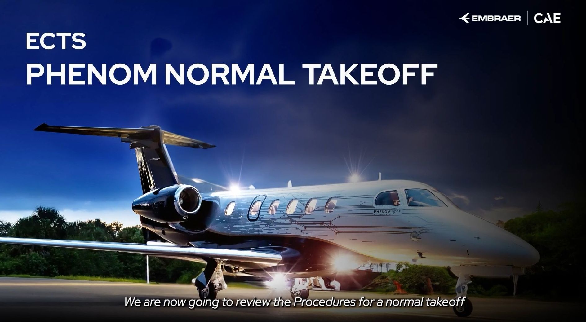 Embraer and CAE Release Phenom 100/300 Training Videos to Enhance Pilot ...